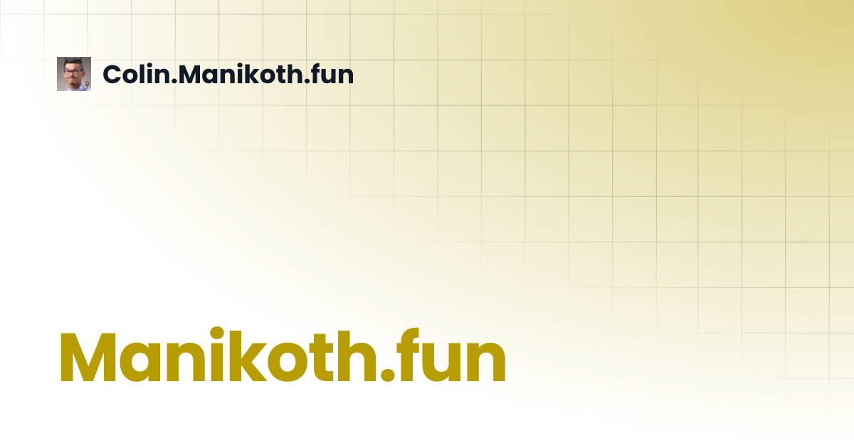 Manikoth.fun | Colin.Manikoth.fun