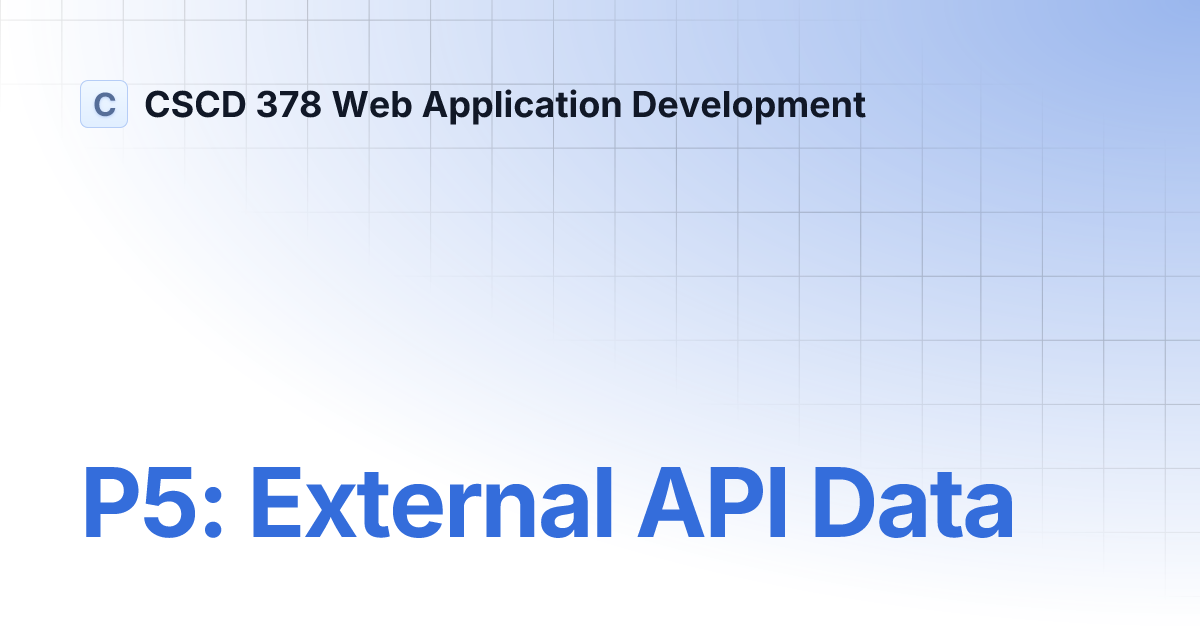 P5 External Api Data Cscd 378 Web Application Development